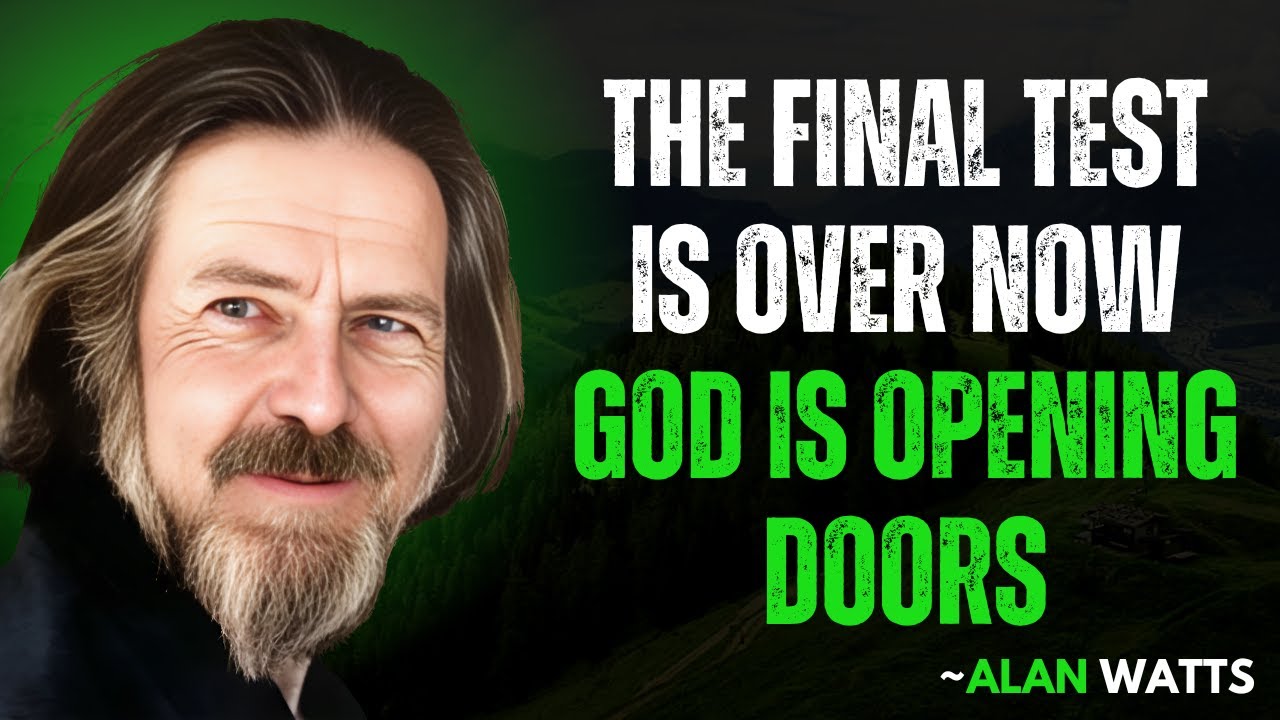 You Passed the Final Test — Now the Doors Will Fly Open || Alan Watts ...