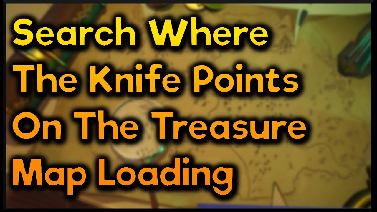 Search Where The Knife Points On The Treasure Map Loading Screen (How ...