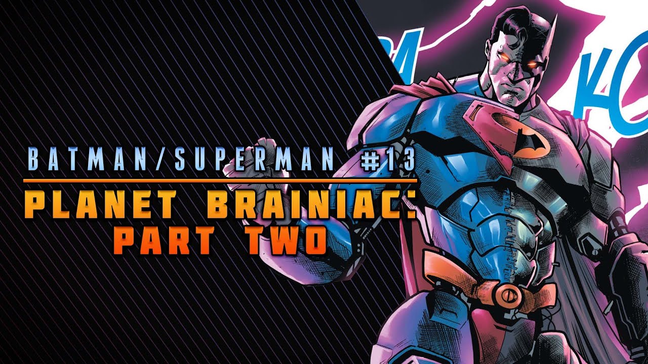 Planet Brainiac: Part 2 | Batman Superman #13 Review - YouTube