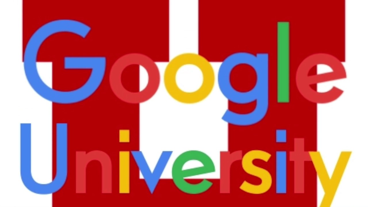 Google University - 5 Months - 5 Googley Courses for You on Your Time ...