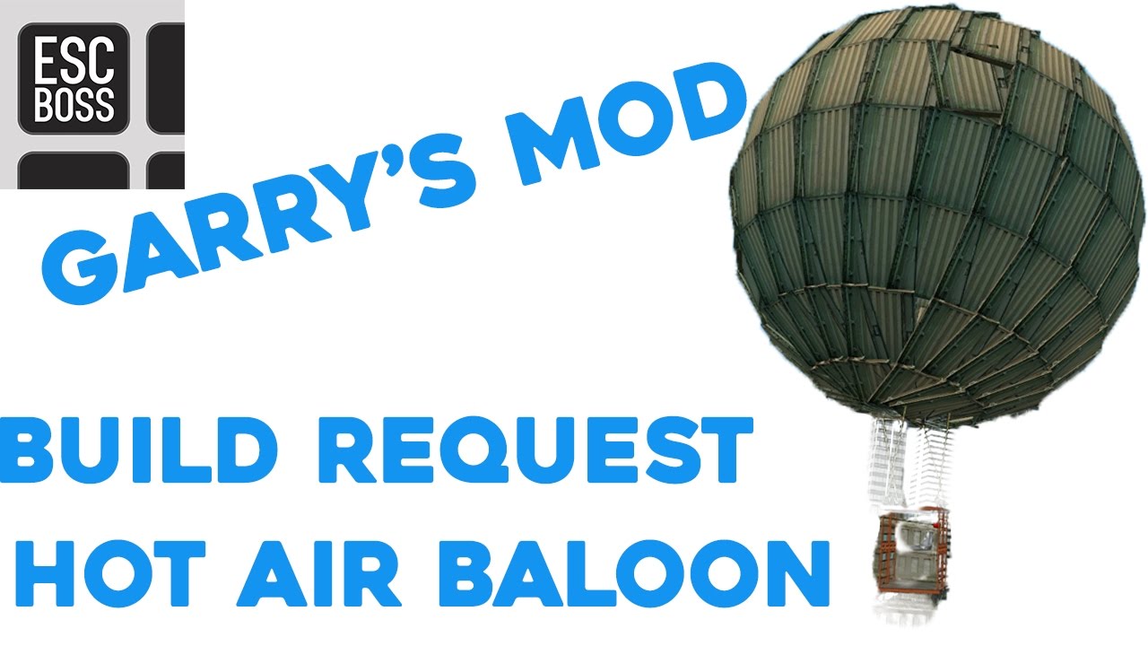 Garry's Mod build request - Hot air balloon - YouTube