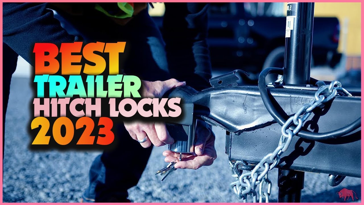 Fortress on Wheels: Safeguarding Your Ride with the Best Trailer Hitch ...