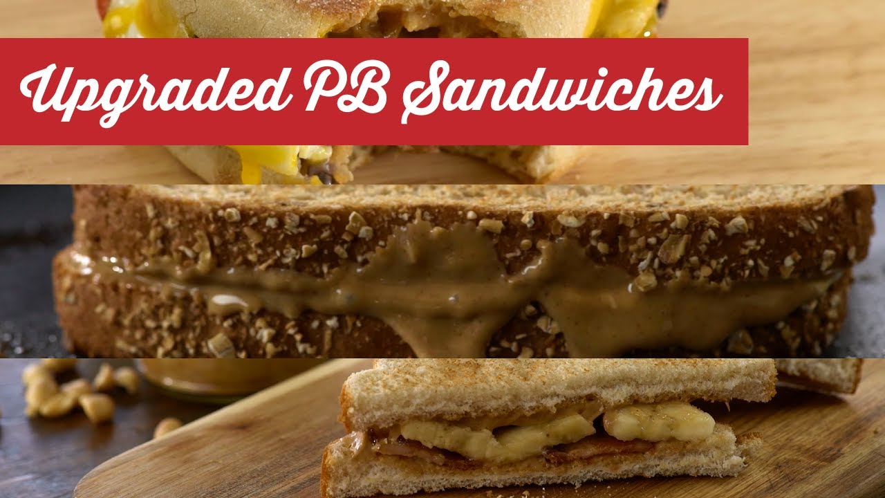 3 Ways to Upgrade Your Peanut Butter Sandwich - YouTube