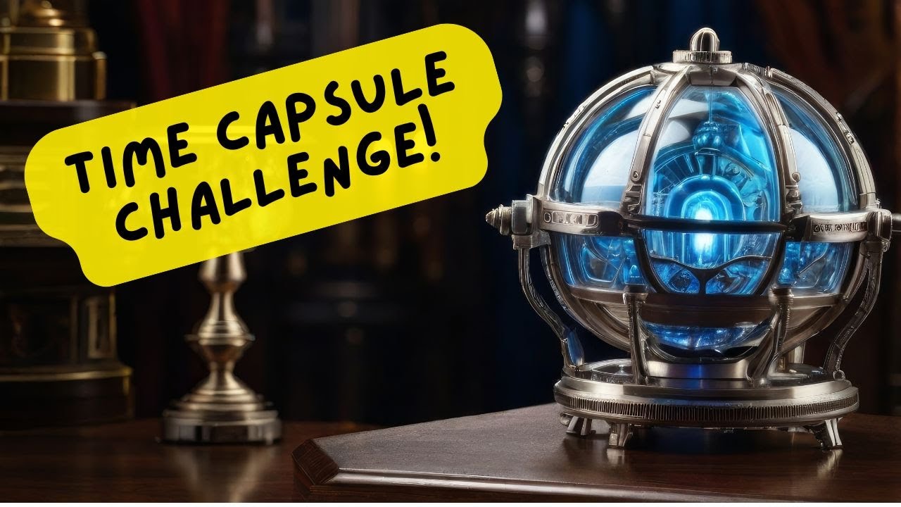 Time Capsule Challenge | Bury Your Memories & Discover the Future - YouTube