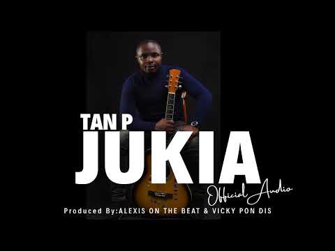 TAN P - JUKIA (Official Audio) #baiby #mpa #tanp #bilawewesiwezi #thigitha  #nelima #jukia #kuukuu