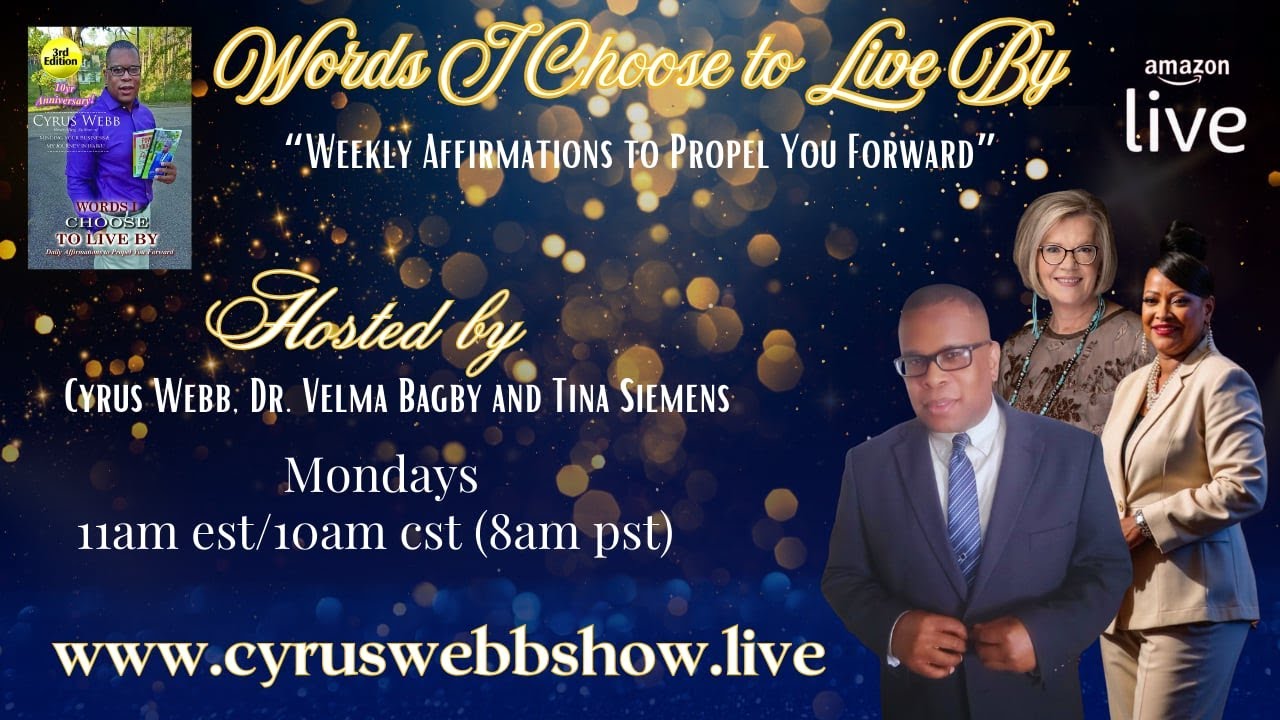 Cyrus Webb Presents.. Words I Choose to Live By, Week 40 - YouTube