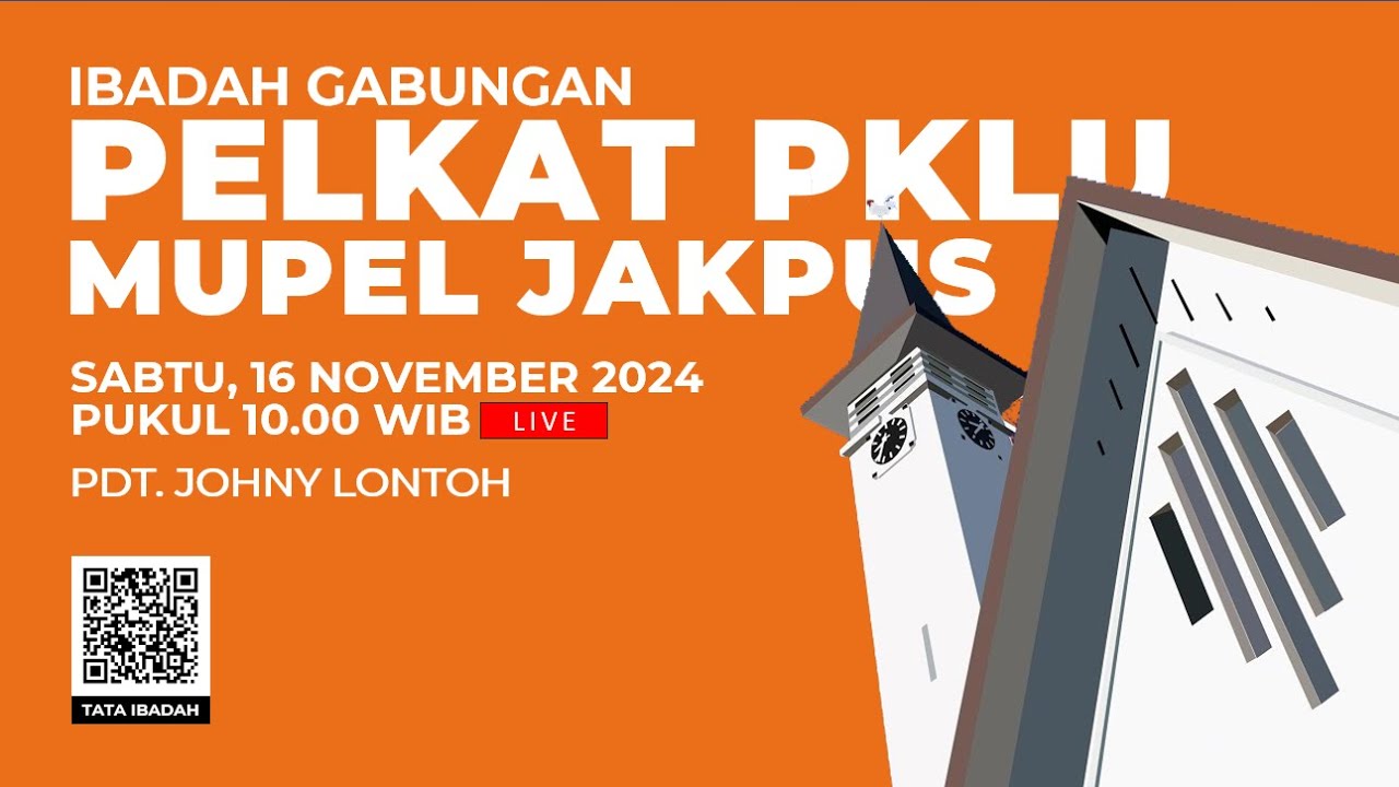 [LIVE] IBADAH PELKAT PKLU MUPEL JAKARTA PUSAT SABTU 16 NOVEMBER 2024 ...