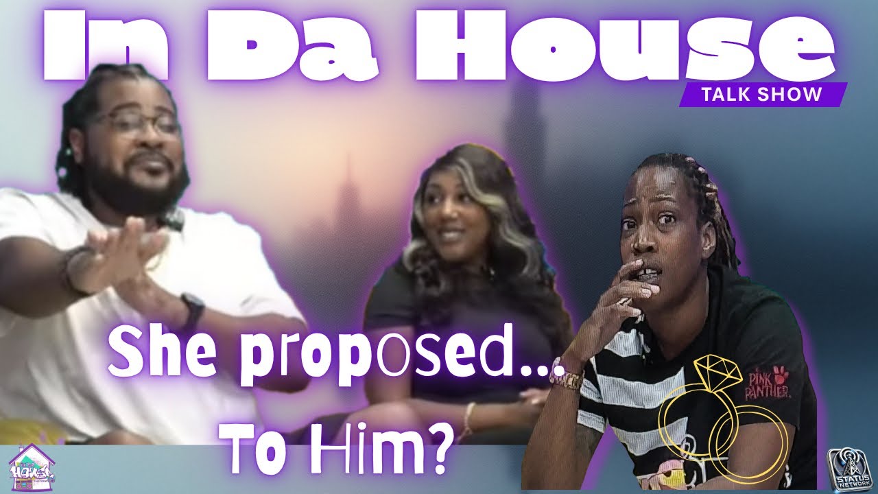 Women Proposing To Men- Yay or Nay? | In Da House Talk Show EP. 2 - YouTube