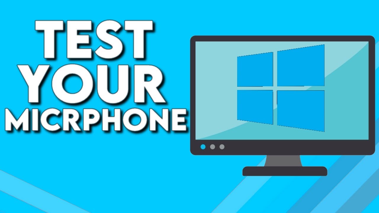 How To Test Your Microphone on Microsoft Windows 10 - YouTube