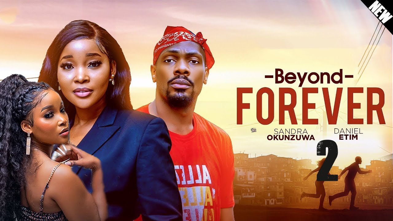 BEYOND FOREVER 2/ LATEST 2026 NIGERIAN MOVIE - SANDRA OKUNZUWA, DANIEL ...