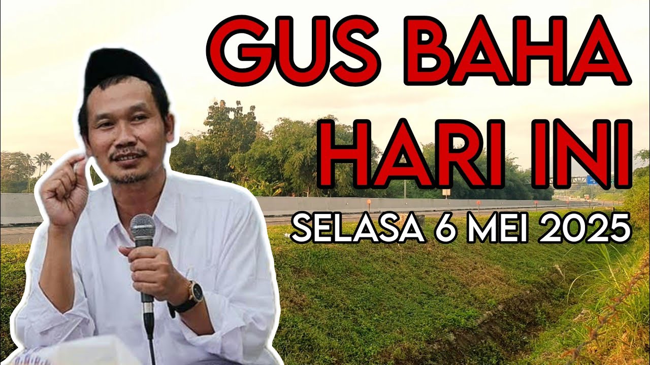 GUS BAHA HARI INI SELASA 6 Mei 2025 - YouTube