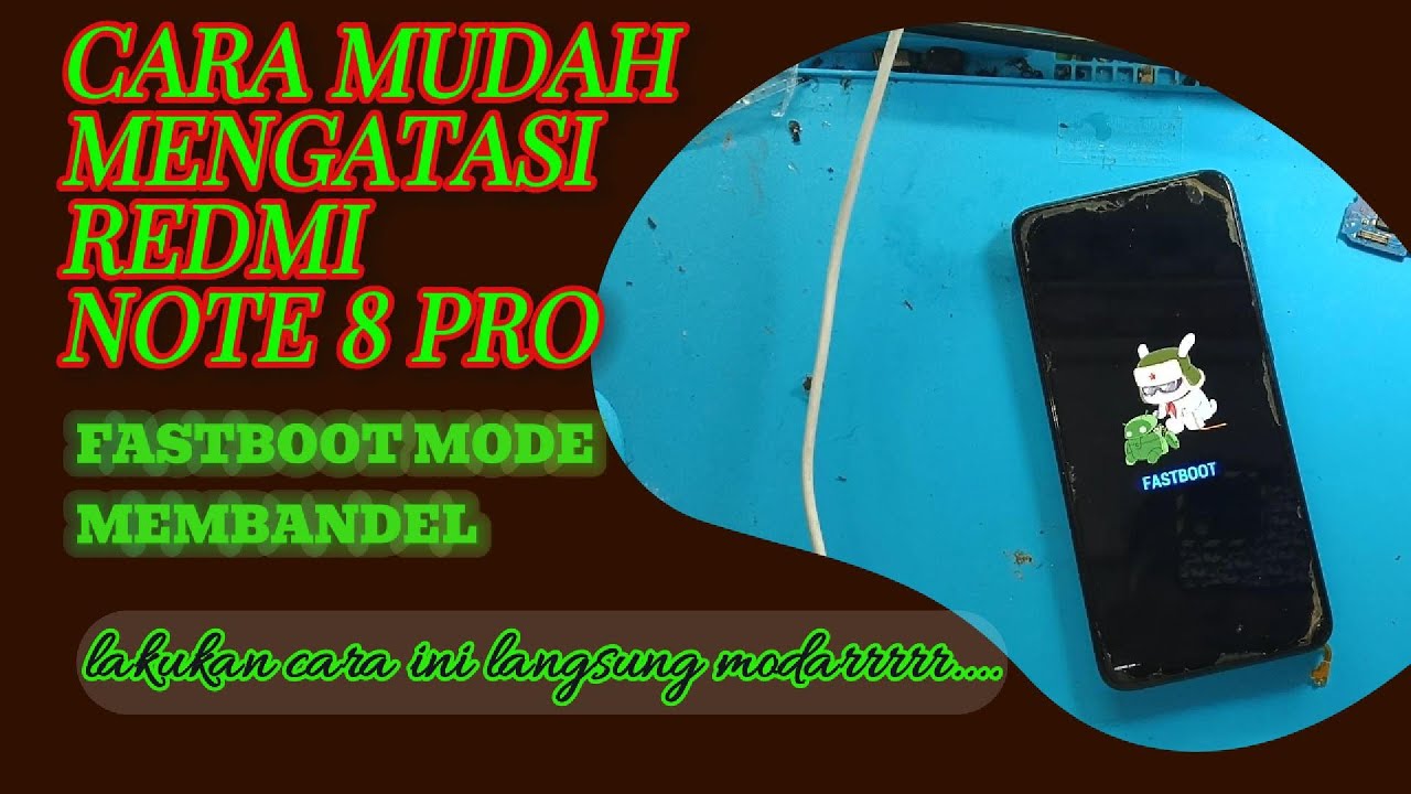 CARA MUDAH MENGATASI REDMI NOTE 8 PRO FASTBOOT MODE - YouTube