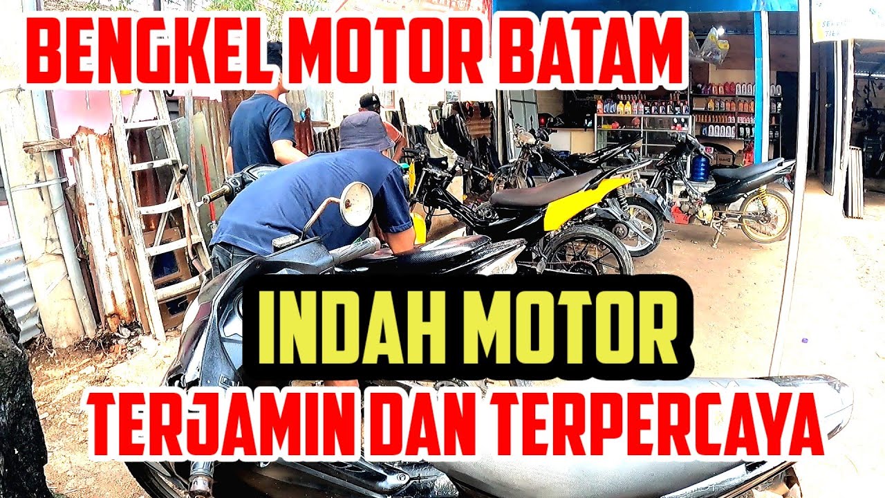 BENGKEL MOTOR KOTA BATAM BENGKEL INDAH MOTOR SEKUPANG SEI HARAPAN - YouTube