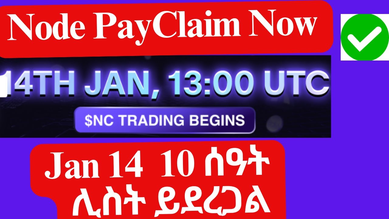 $NC Jan 14 10 ሰዓት ሊስት ይደረጋል/Node Pay Claim Now/ How to claim - YouTube