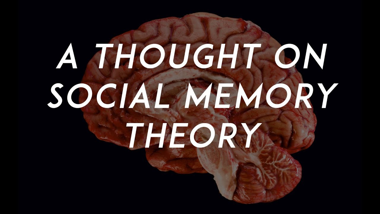 A Thought On Social Memory Theory - YouTube