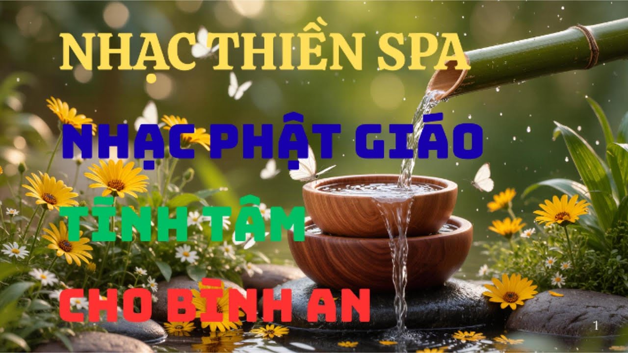 Nhạc Thiền Spa - Nhạc Phật Giáo Tĩnh Tâm Cho Bình An - YouTube