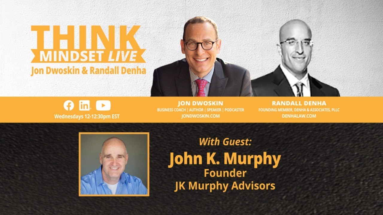 Think Mindset Live with John Murphy, CEO of JKMurphy Advisors - YouTube