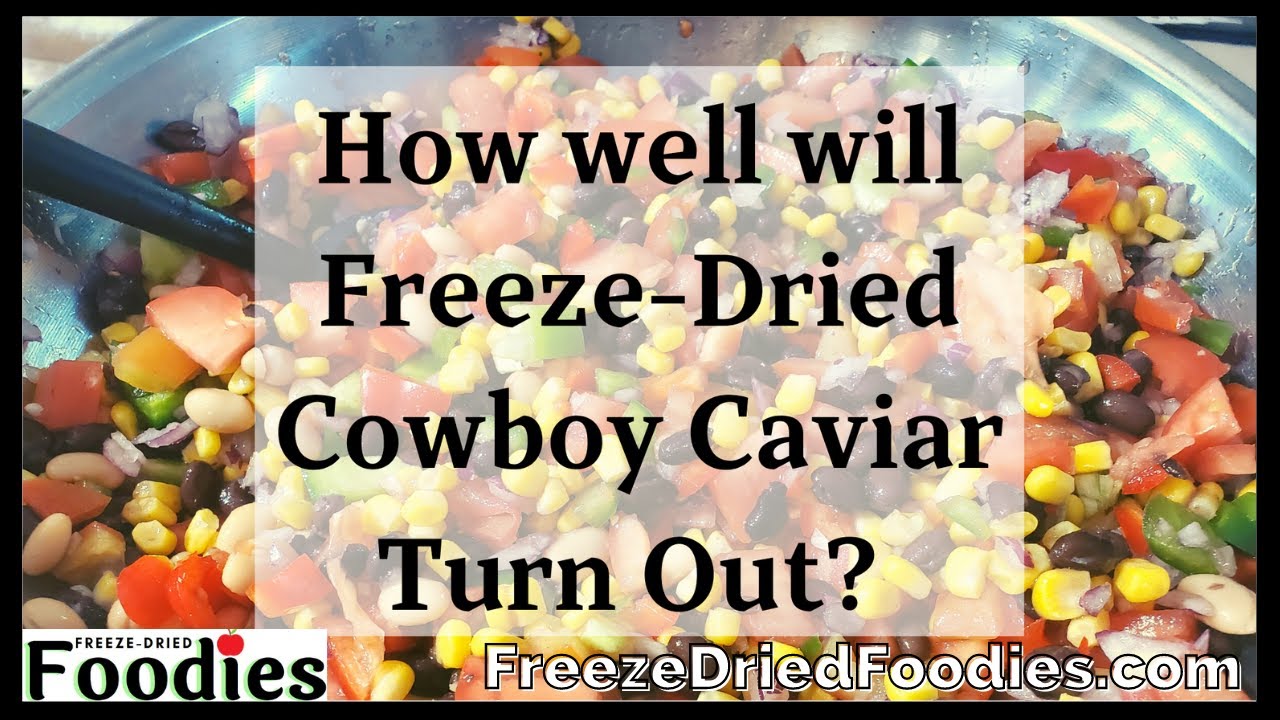 How Will Freeze-Dried Cowboy Caviar Dip Turn Out? - YouTube