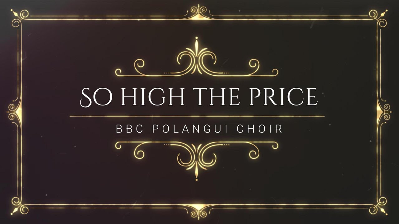 So High The Price | Minus One | BBCPolangui Choir - YouTube