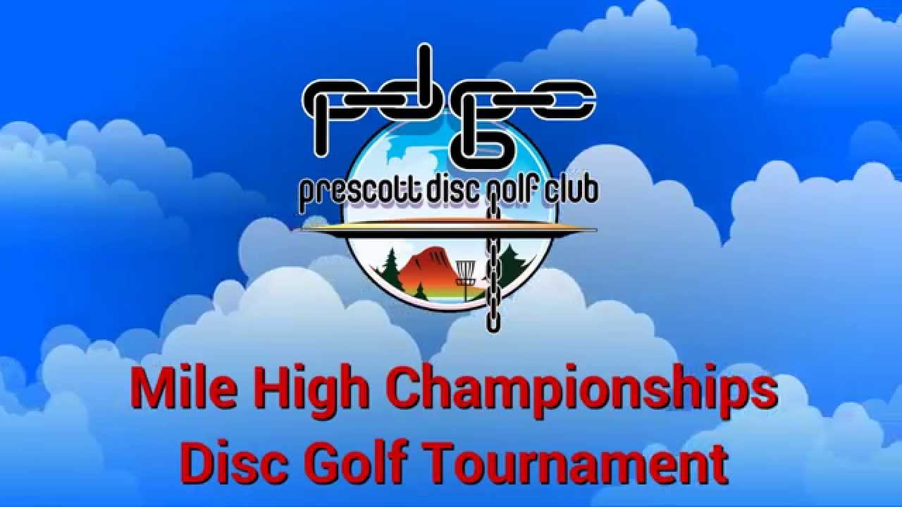 "Mile High Championships" Disc Golf Tournament | Prescott AZ - YouTube