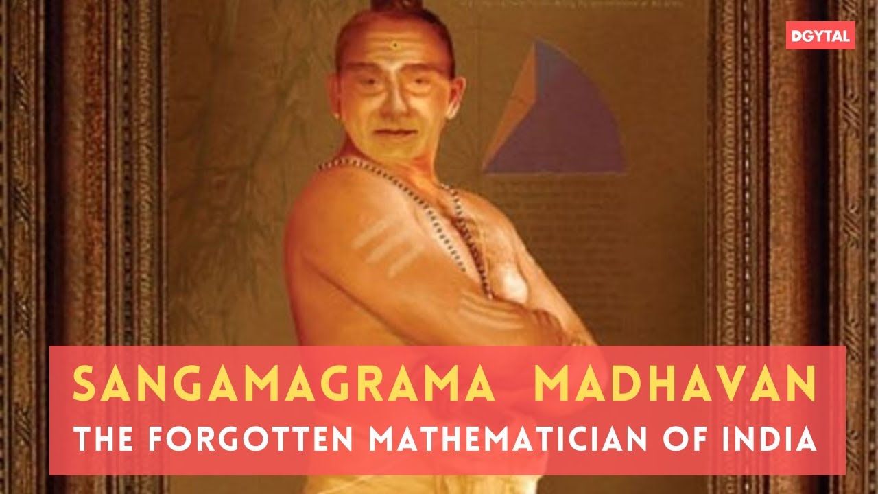 Sangamagrama Madhavan-The forgotten Mathematician of India - YouTube