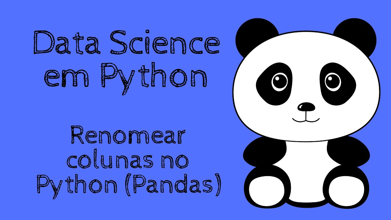 Renomear Colunas No Python Pandas Youtube