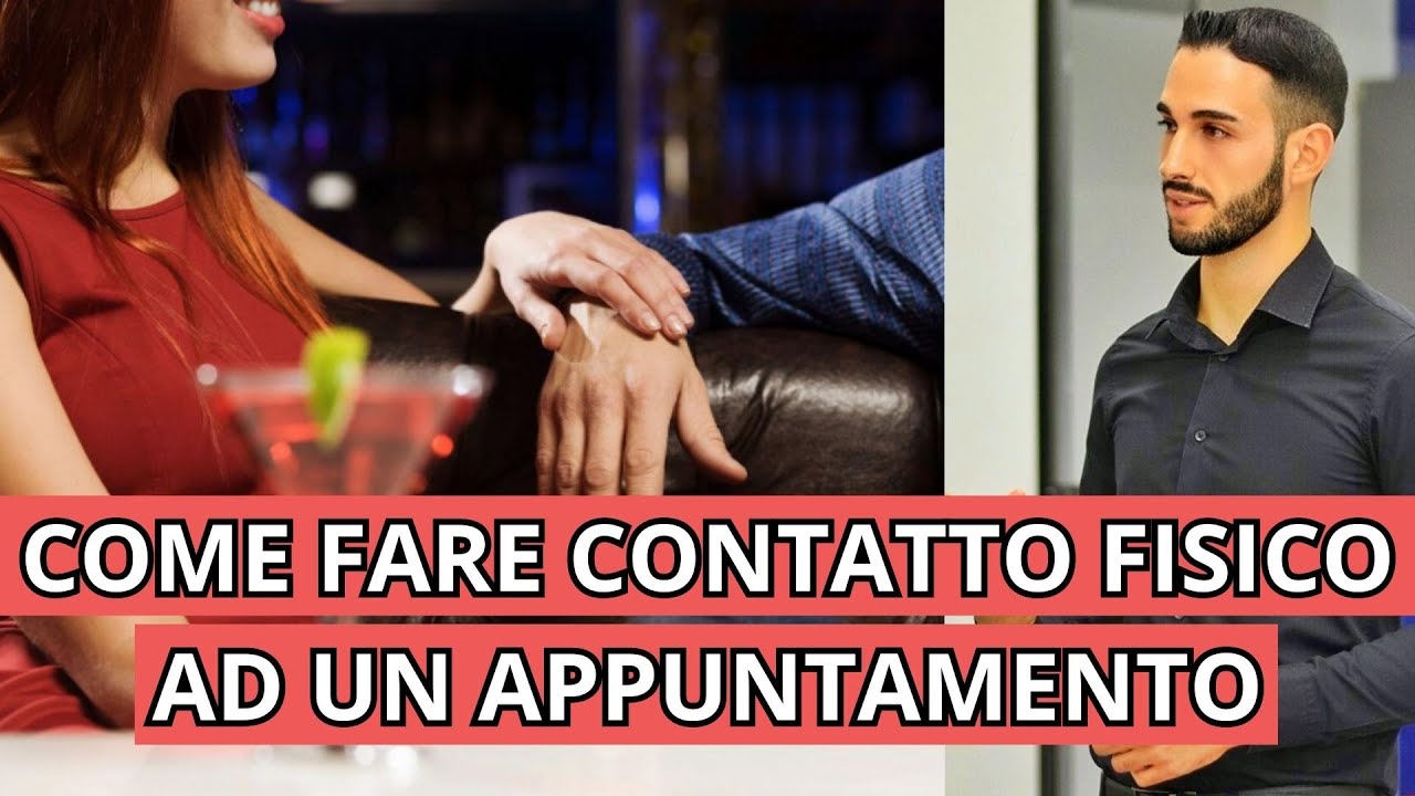 Come fare contatto fisico ad un appuntamento con una ragazza - YouTube