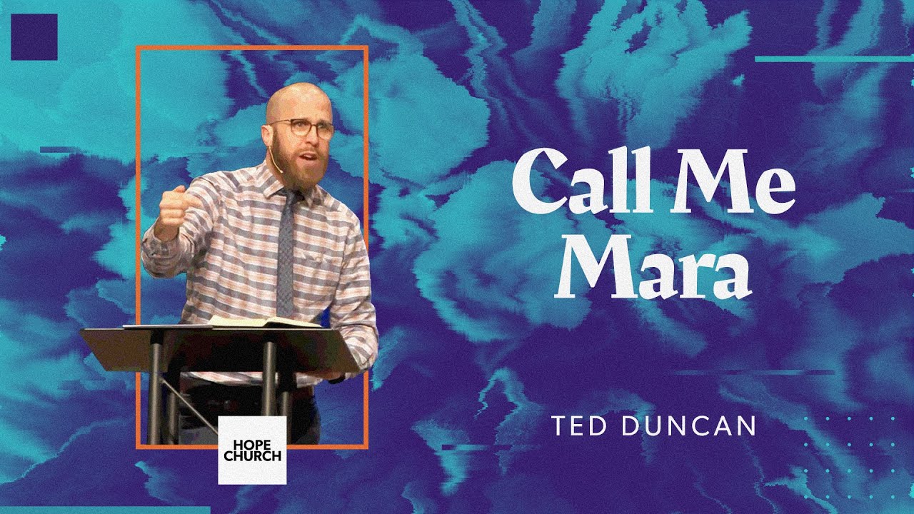 Call Me Mara (Ruth 1:6-22) | Ted Duncan - Ruth 1:6-22 - Bible Portal
