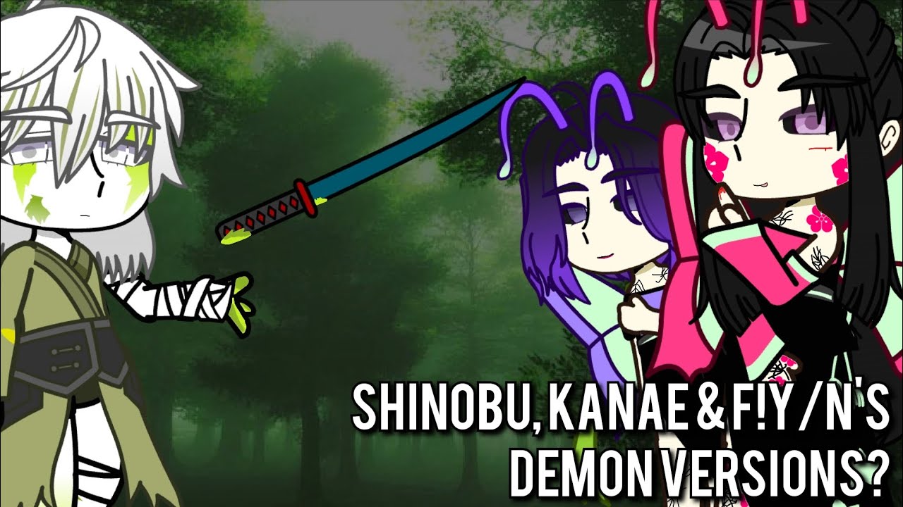 "Evil." | FT. Shinobu, Kanae & F!Y/N | KNY | 300+ subs special!🥳 - YouTube