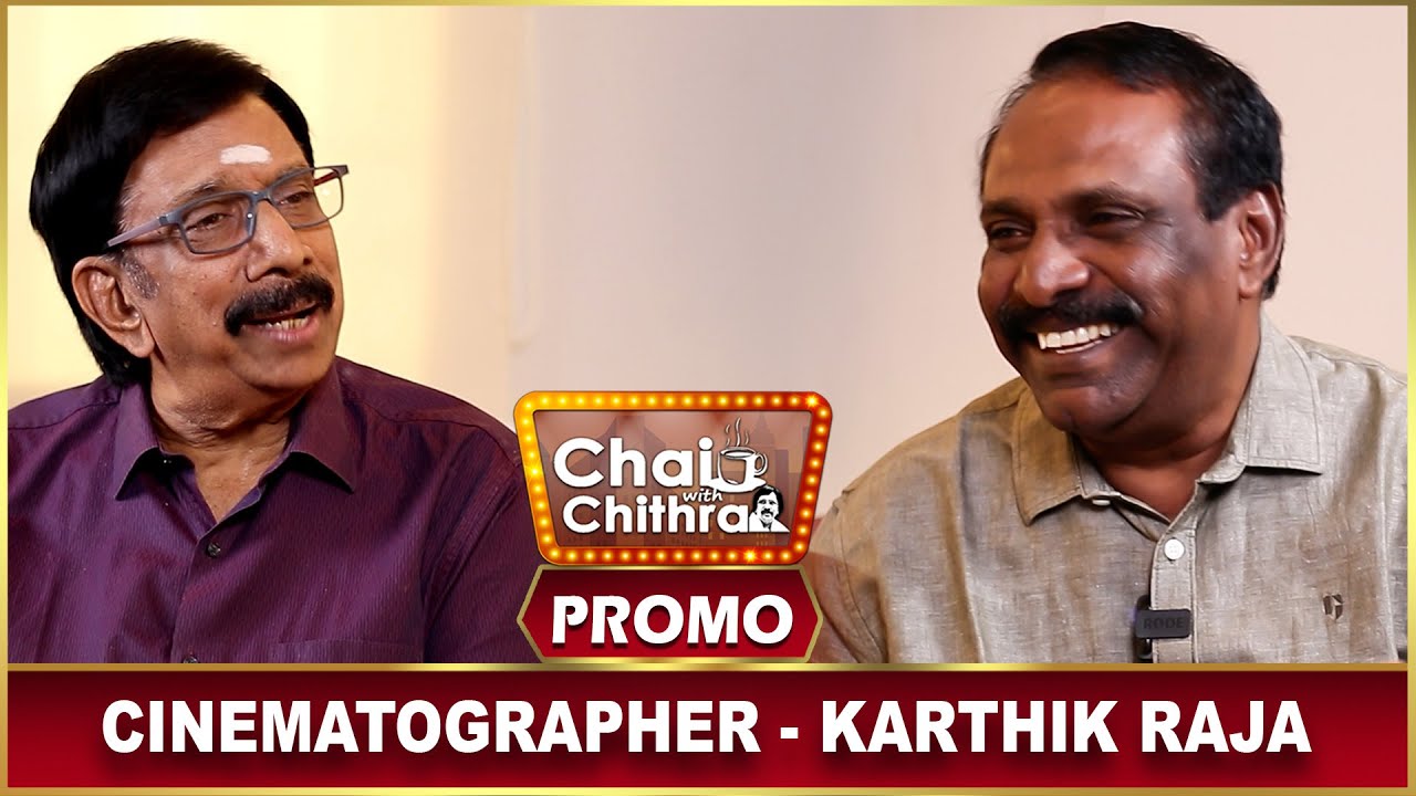 Cinematographer Karthik raja | Promo | Chai With Chithra - YouTube