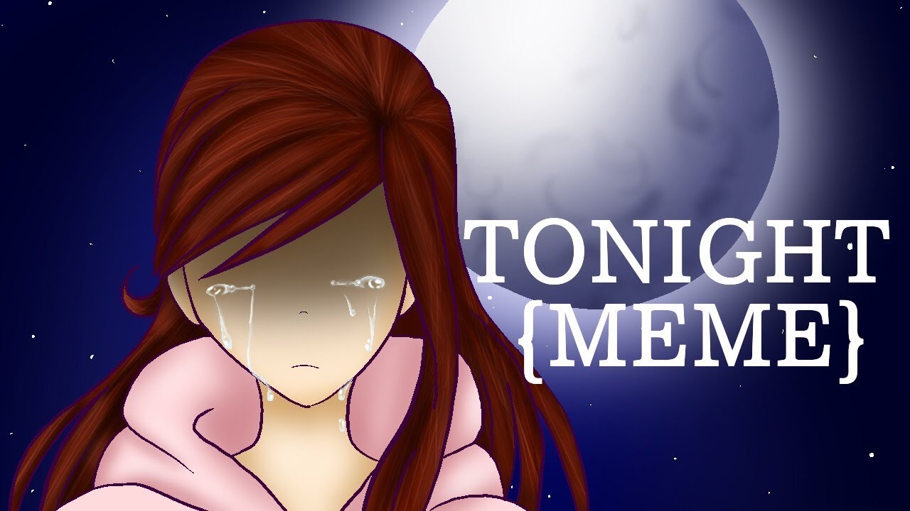 TONIGHT {MEME} - YouTube