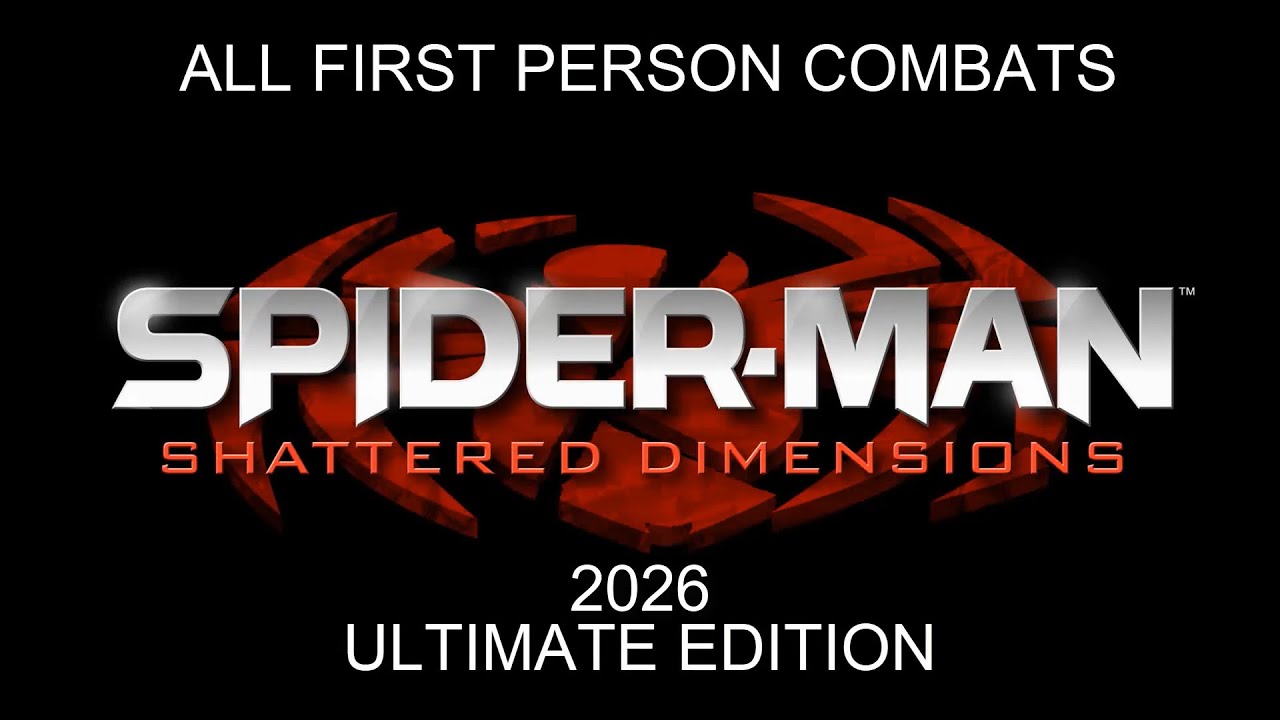 Spider-Man: Shattered Dimensions - All First Person Combats (2026 ...