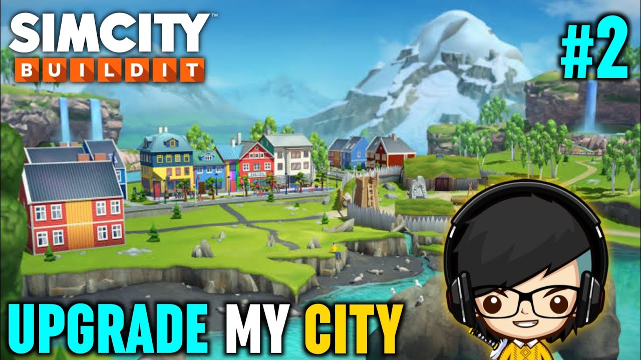 TIME TO UPGRADE MY CITY || SIMCITY BUILD IT GAMEPLAY #2 - YouTube