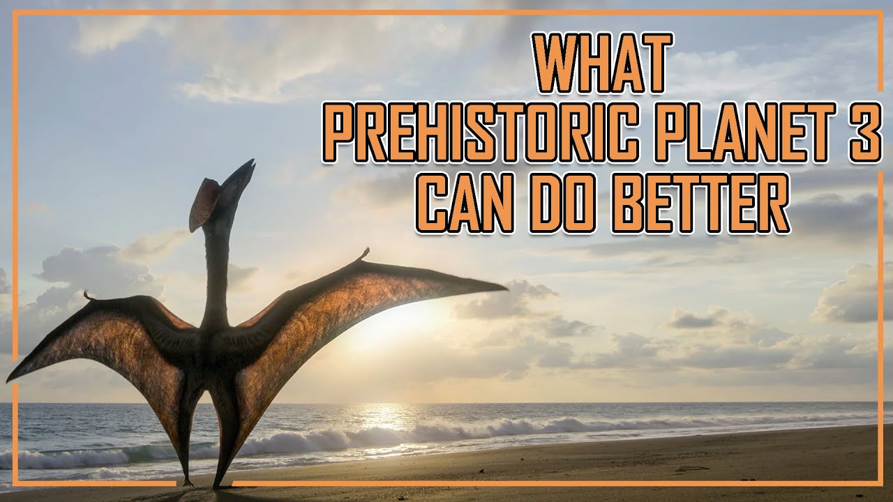 What Prehistoric Planet Season 3 can do Better - YouTube