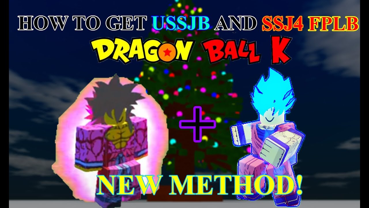 How to get USSJB + SSJ4 FPLB in Dragon Ball K: kai (NEW METHOD!) - YouTube