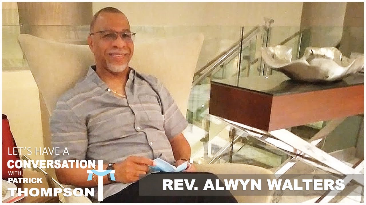 Let's Have a Conversation | Rev. Alwyn Walters | Pastor Patrick ...