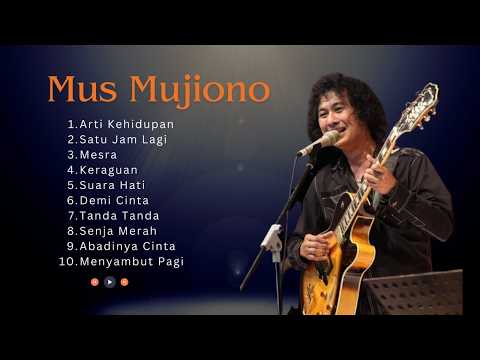 Mus Mujiono ♪ Full Album Terbaik | Satu Jam Lagi Tanda Tanda Arti Kehidupan | Lagu Nostalgia Hits ♬