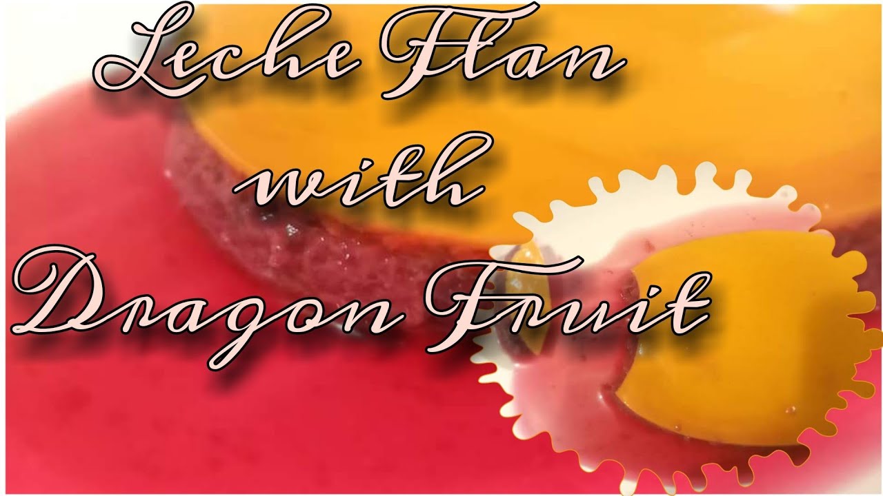 DRAGON FRUIT LECHE FLAN??!! #lecheflan #lecheflanrecipe#dragonfruit ...