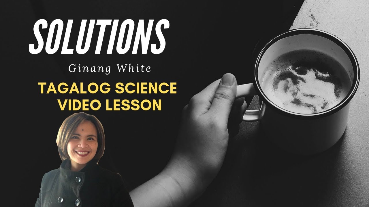 LESSON ON SOLUTIONS | IN FILIPINO - YouTube