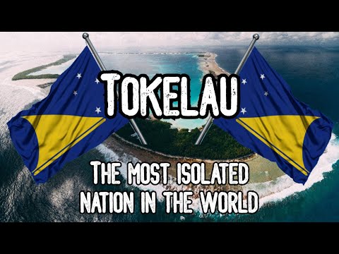 Tokelau: The Most Isolated Nation in the World