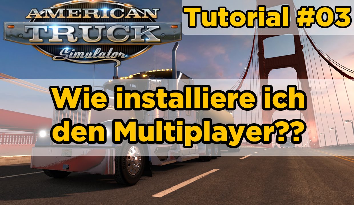 ATS Multiplayer installieren Tutorial - American Truck Simulator ...