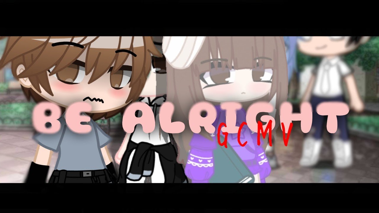 Be alright || GCMV || gacha music video || typography - YouTube