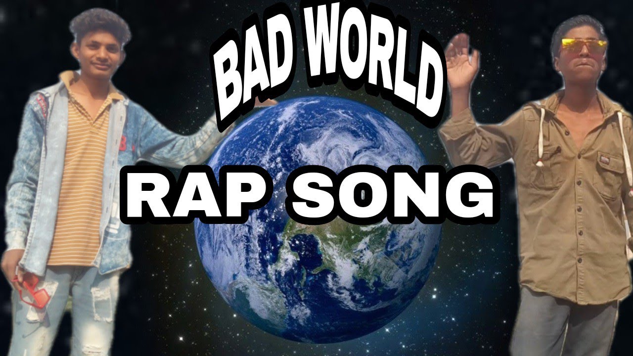 BAD WORLD NEW RAP SONG #RAPERLIFE007 - YouTube