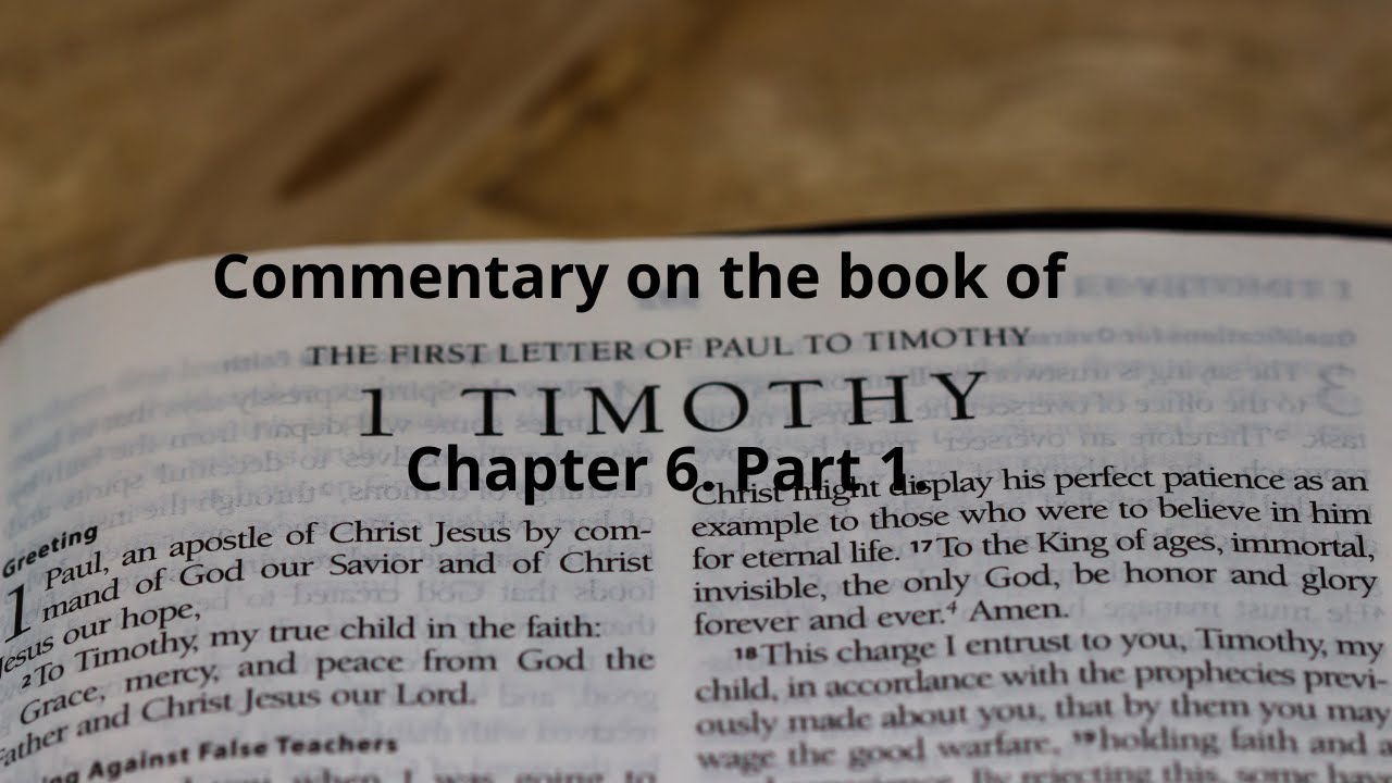 Commentary on The book of 1 Timothy CH 6. Part 1. - YouTube