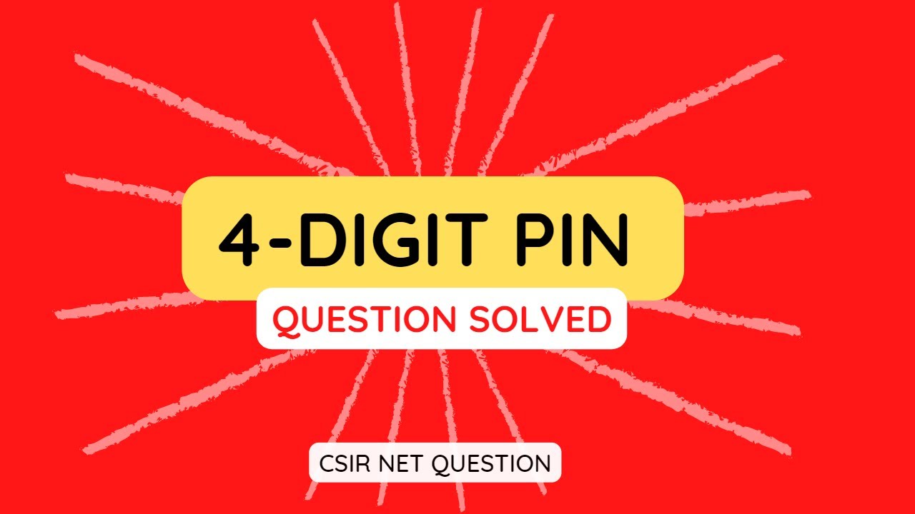 4-digit PIN question CSIR NET Physical Sciences June 2022 - YouTube