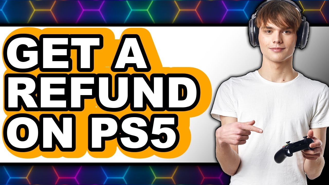 How To Get S Refund On PS5 2025 - Easy Guide - YouTube