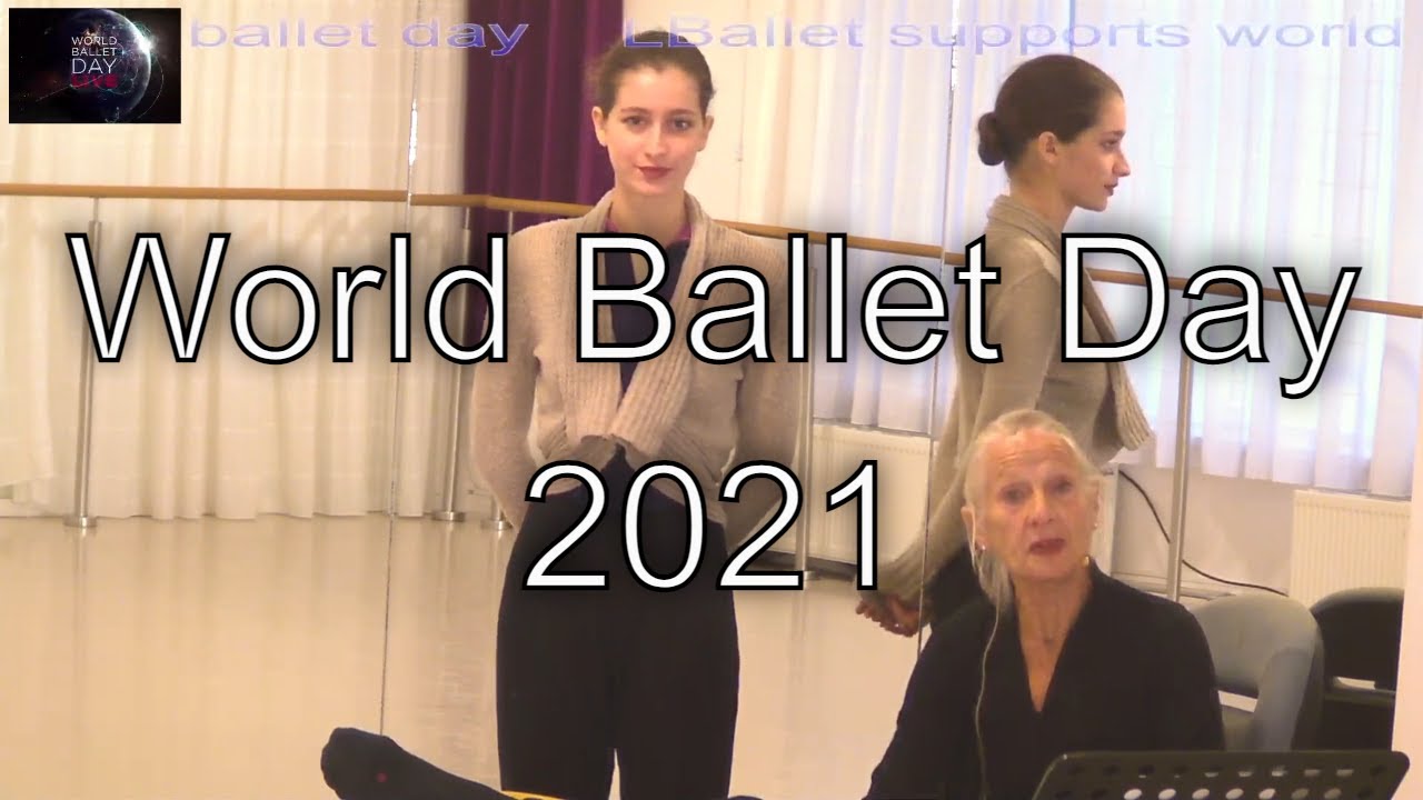 WorldBalletDay 2021 Live Re-Stream World Ballet Day Rehearsal Advanced ...