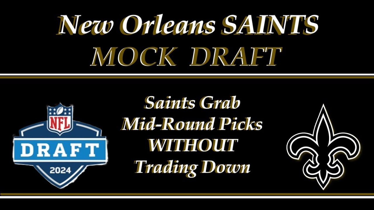 New Orleans Saints Mock Draft 7.0 (7 Rounds w/ Trades) - YouTube