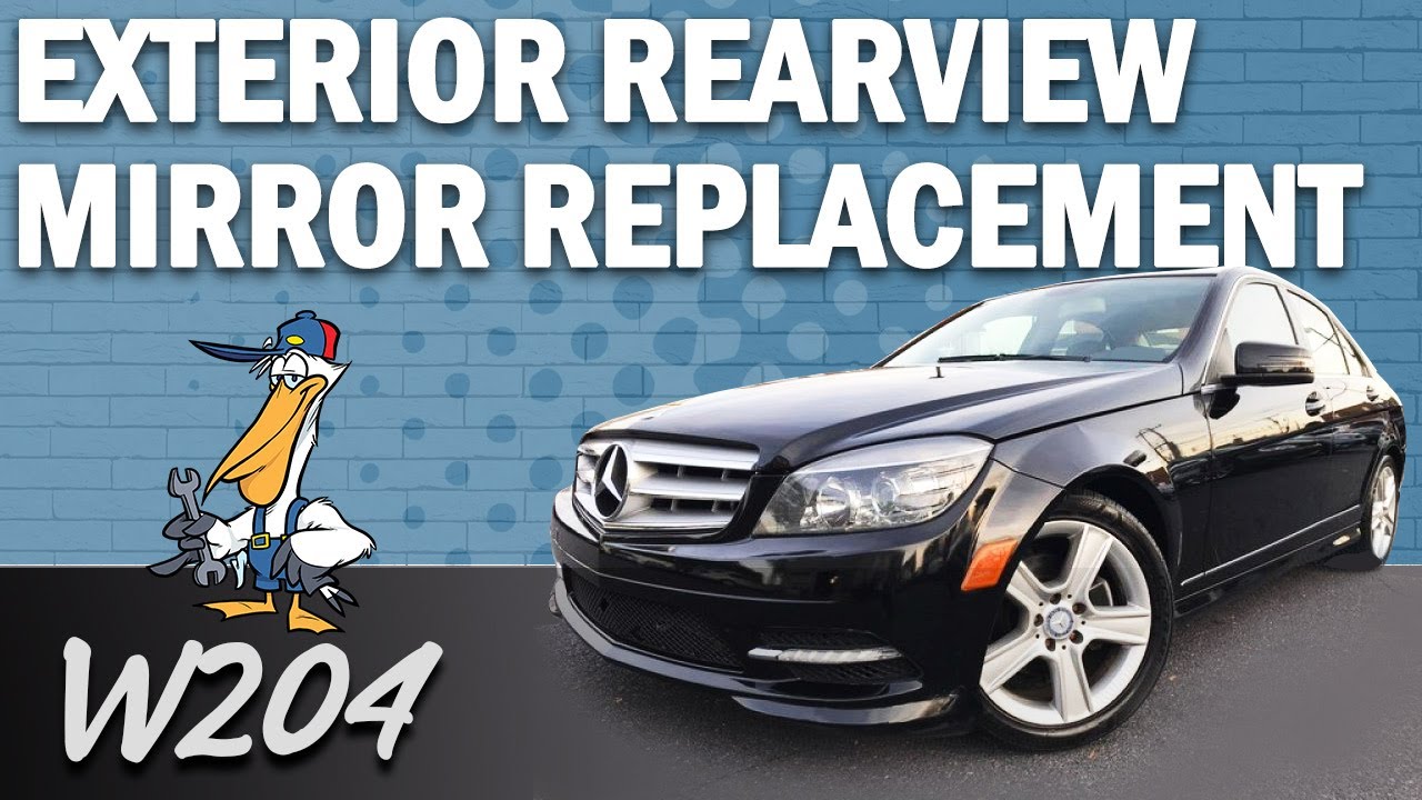 Mercedes-Benz W204 C-Class Exterior Rearview Mirror Replacement - YouTube
