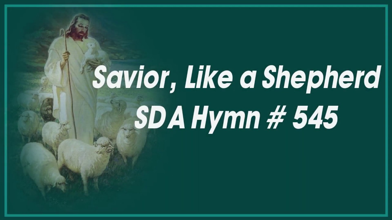Savior, like a Shepherd SDA Hymn # 545 - YouTube